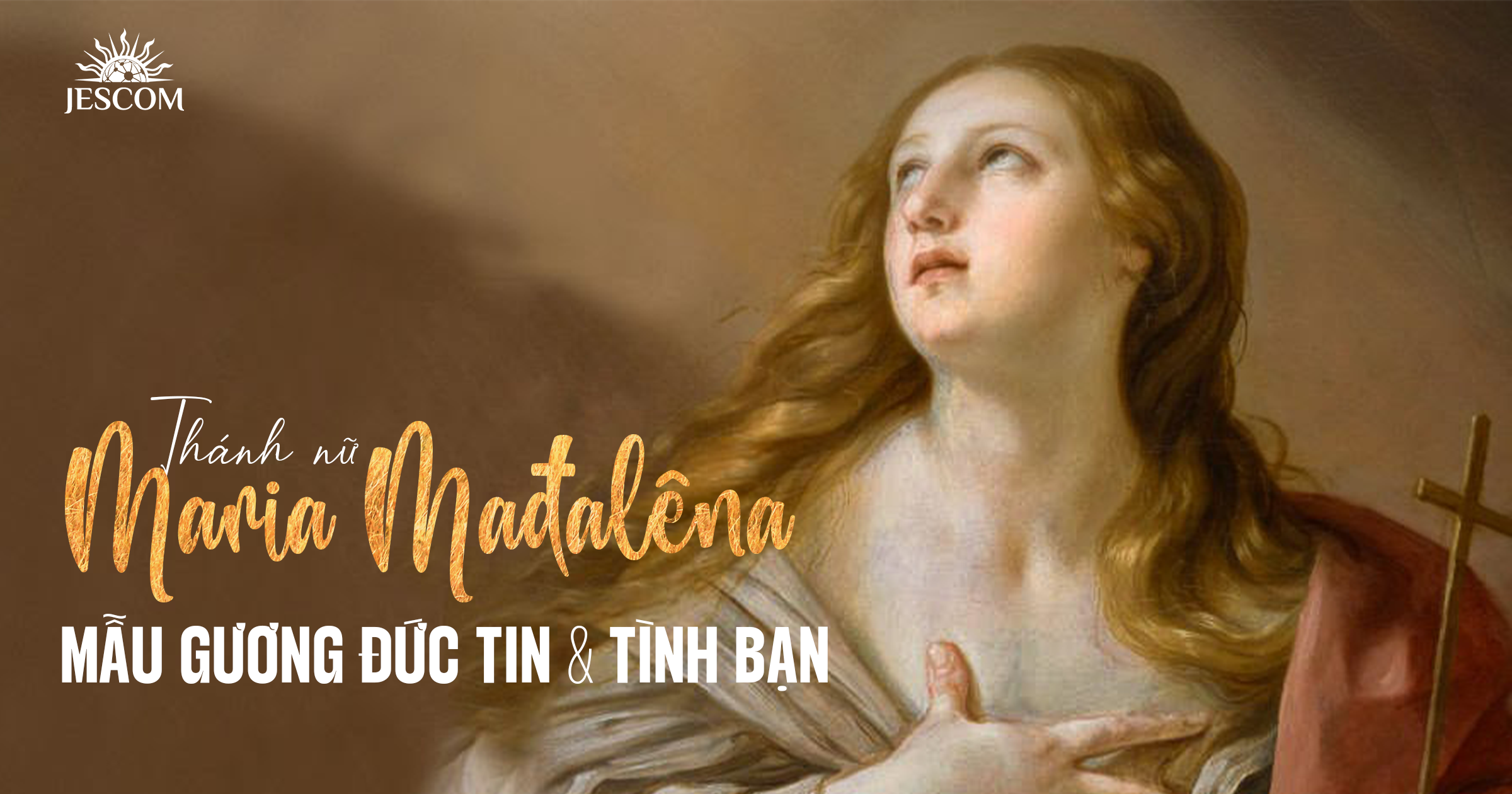 Thánh Maria Mađalêna - Mẫu gương về Đức Tin và Tình Bạn - Dòng Tên-Dòng ...